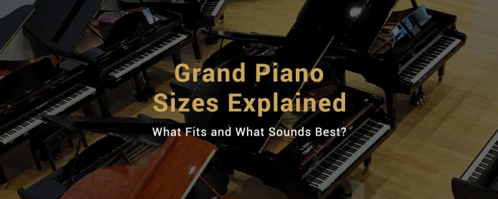Grand Piano Sizes Explained - What Fits and What Sounds Best ...